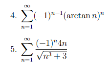 Solved 4. ∑n=1∞(−1)n−1(arctann)n ∑n=1∞n3+3(−1)n4nFor each of | Chegg.com
