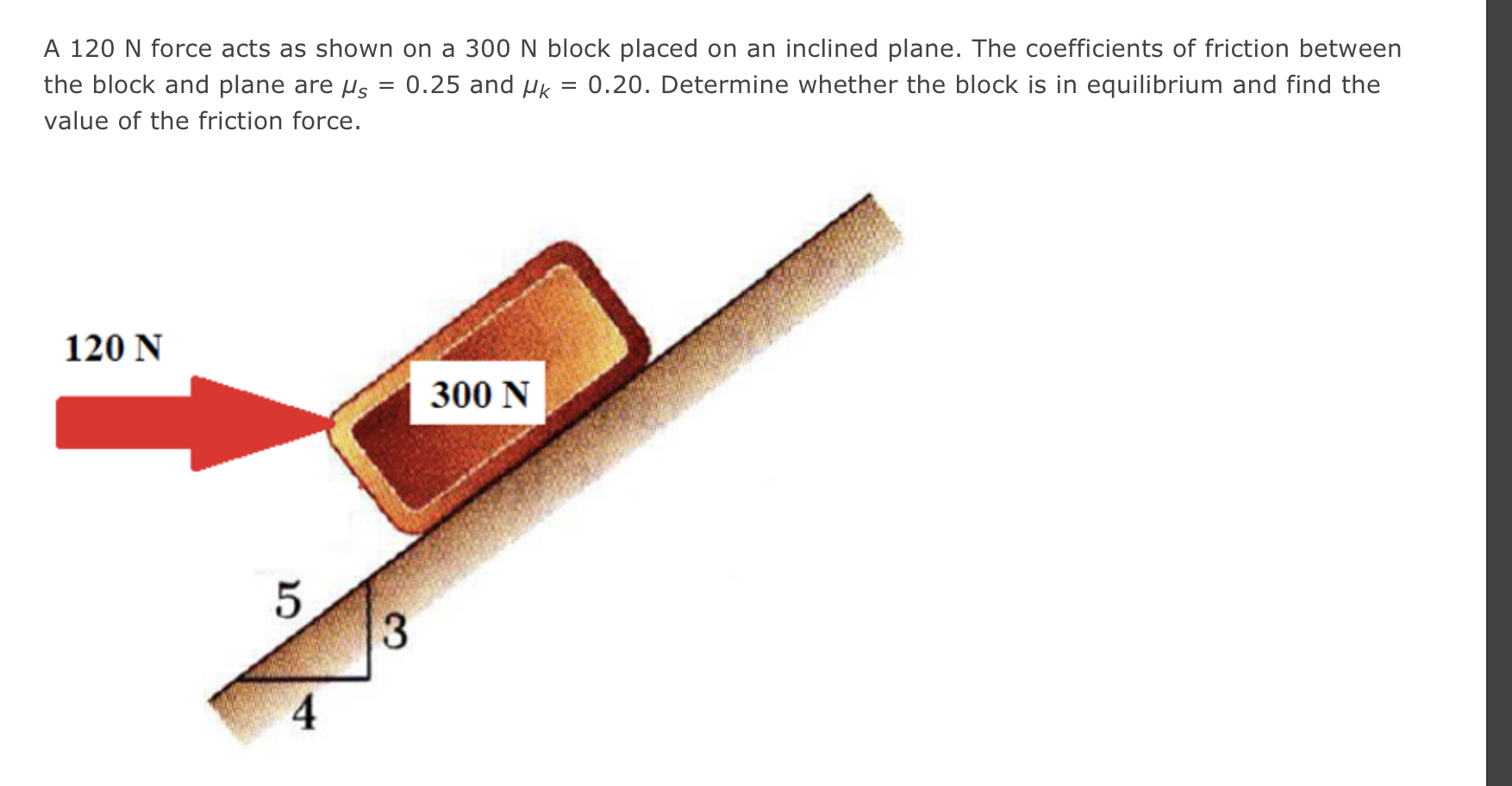 Solved A 120 N force acts as shown on a 300 N block placed | Chegg.com