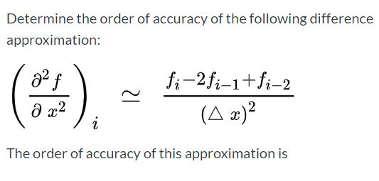 Solved Determine the order of accuracy of the following | Chegg.com
