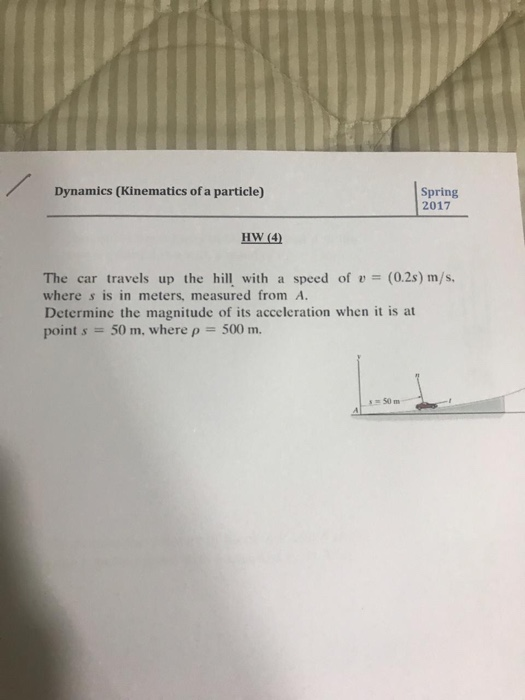 Solved Dynamics (Kinematics of a particle) Spring 2017 HW (4 | Chegg.com