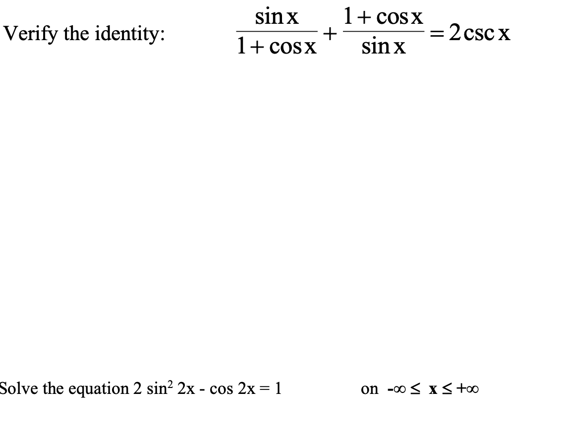 Solved Verify the identity: sinx 1+cosx + = 2 csc x 1+ cosx | Chegg.com