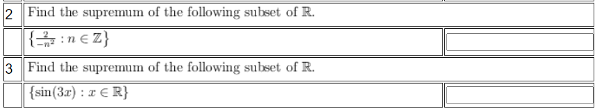 Solved 2 F Find the supremum of the following subset of R. | Chegg.com
