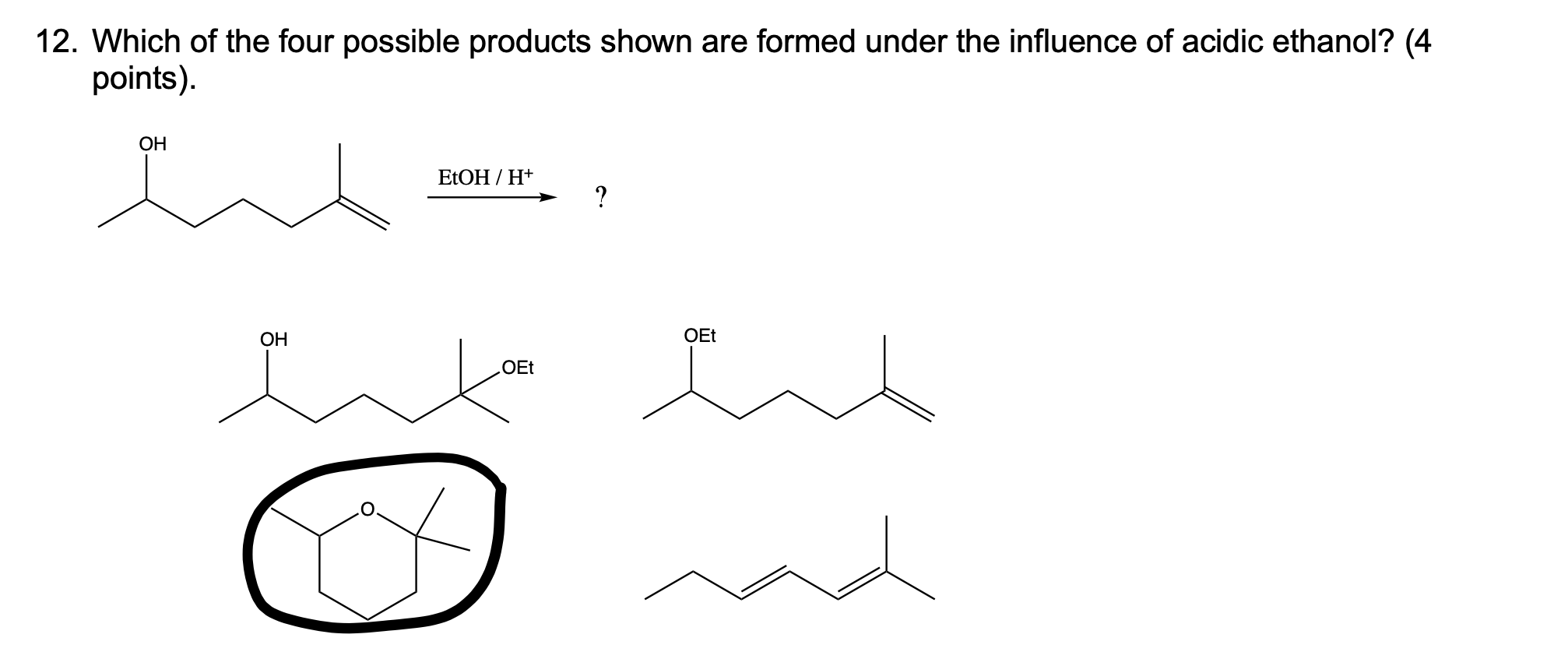 [Solved]: 12. Which of the four possible products shown ar
