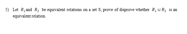 Solved 5) Let R and R, be equivalent relations on a set S, | Chegg.com