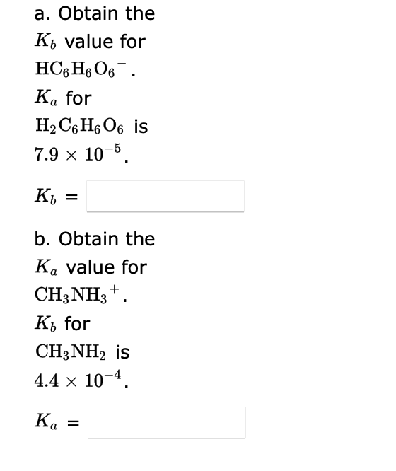 Solved a. Obtain the Kb value for HC6H6O6−. Ka for H2C6H6O6 | Chegg.com