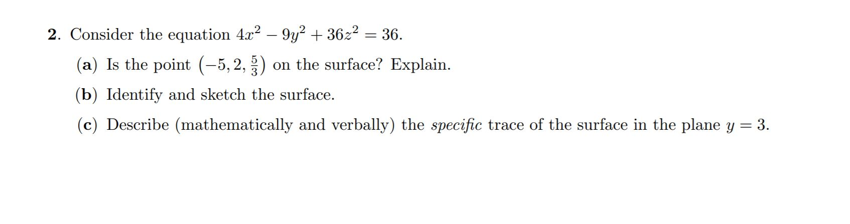Solved 2. Consider the equation 4x2 – 9y2 + 3622 = 36. (a) | Chegg.com