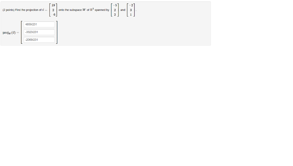 Solved Find the projection of v⃗ =⎡⎣⎢192−6⎤⎦⎥v→=[192−6] onto | Chegg.com