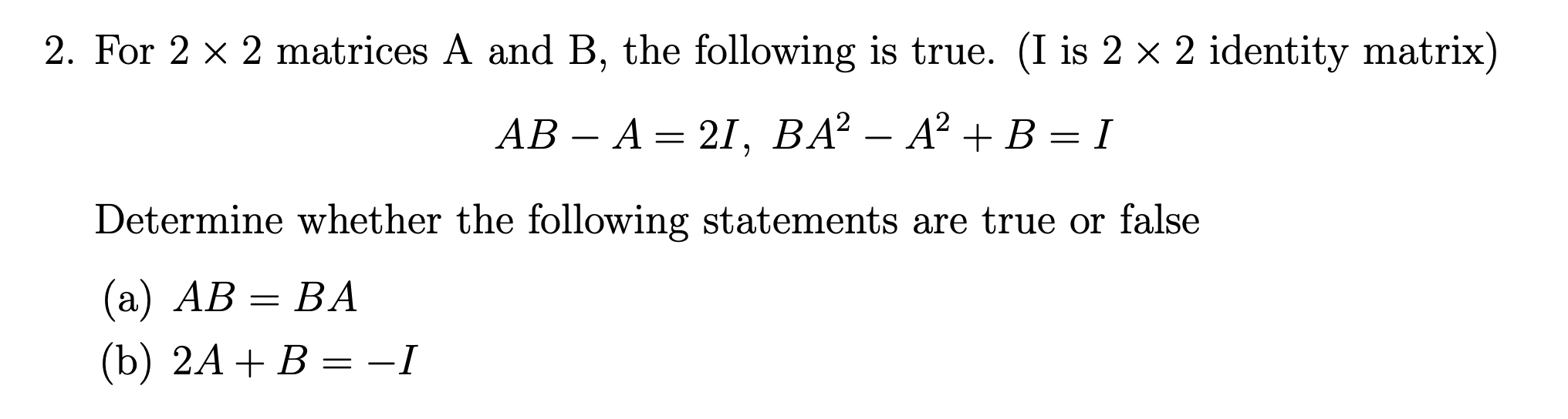 Solved 2. For 2×2 matrices A and B, the following is true. ( | Chegg.com