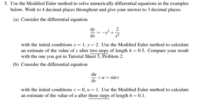 Solved 5 Use The Modified Euler Method To Solve Numerically