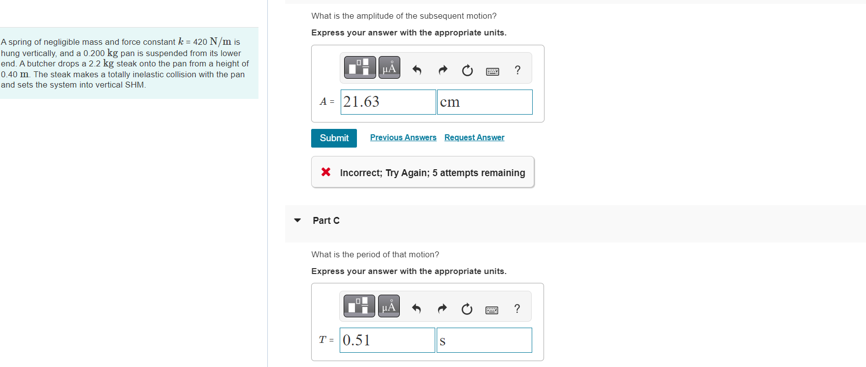 Solved What is the amplitude of the subsequent motion? | Chegg.com