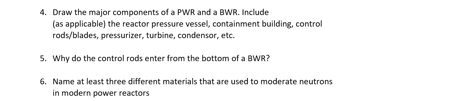 Solved 4. Draw the major components of a PWR and a BWR. | Chegg.com