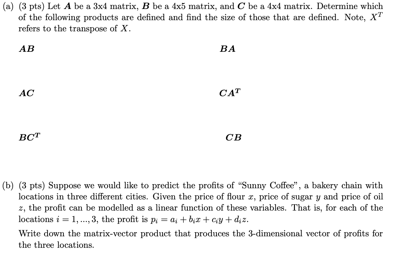 Solved (a) (3 pts) Let A be a 3x4 matrix, B be a 4x5 matrix, | Chegg.com