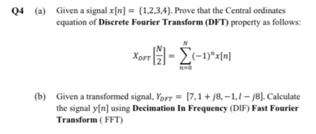 Solved Q4 (a) ﻿Given a signal x[n]={1,2,3,4}. ﻿Prove that | Chegg.com