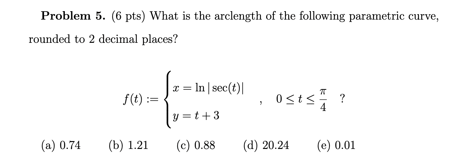 Solved Problem 5. (6 pts) What is the arclength of the | Chegg.com