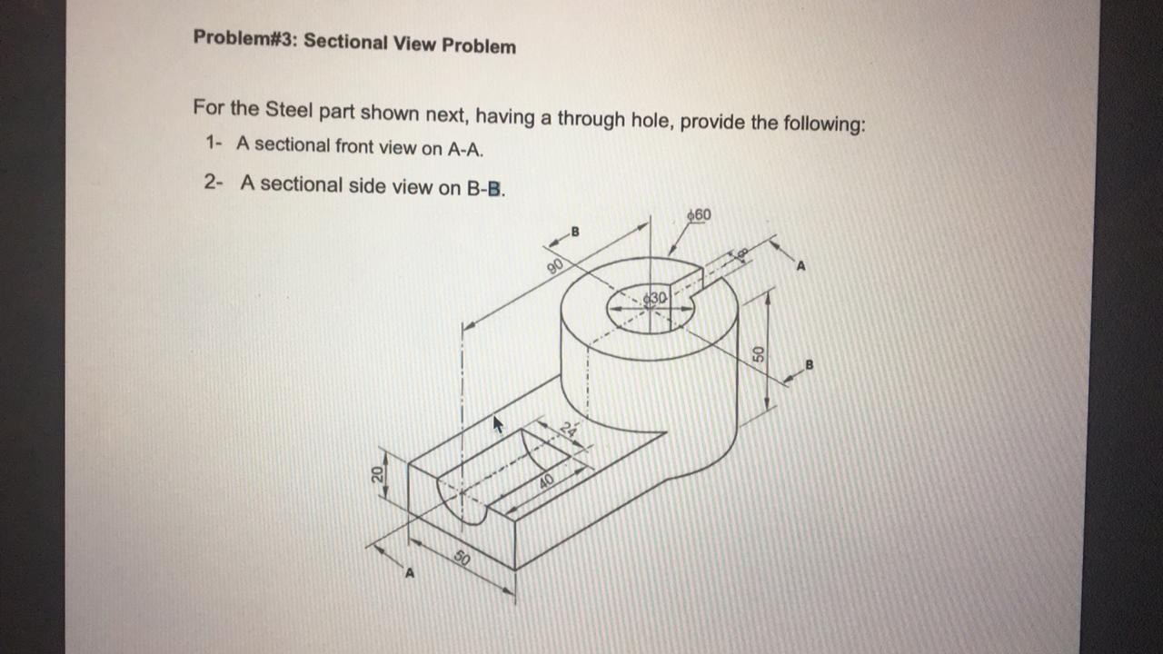 Solved Problem#3: Sectional View Problem For the Steel part | Chegg.com