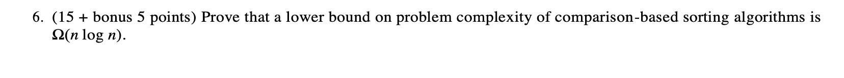 Solved 6. (15+ bonus 5 points) Prove that a lower bound on | Chegg.com