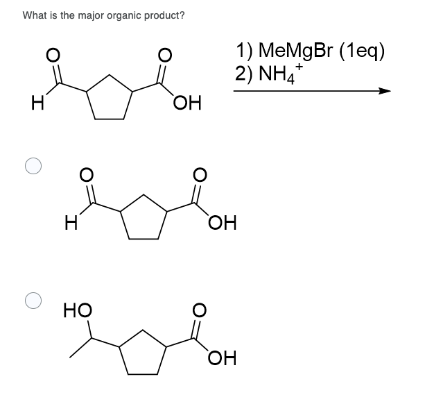 Solved What is the major organic product? о 1) MeMgBr (1eq) | Chegg.com