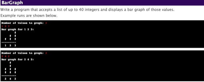 Solved BarGraph Write a program that accepts a list of up to | Chegg.com
