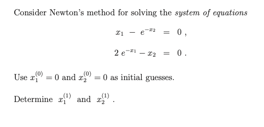 Solved Consider Newton's method for solving the system of | Chegg.com