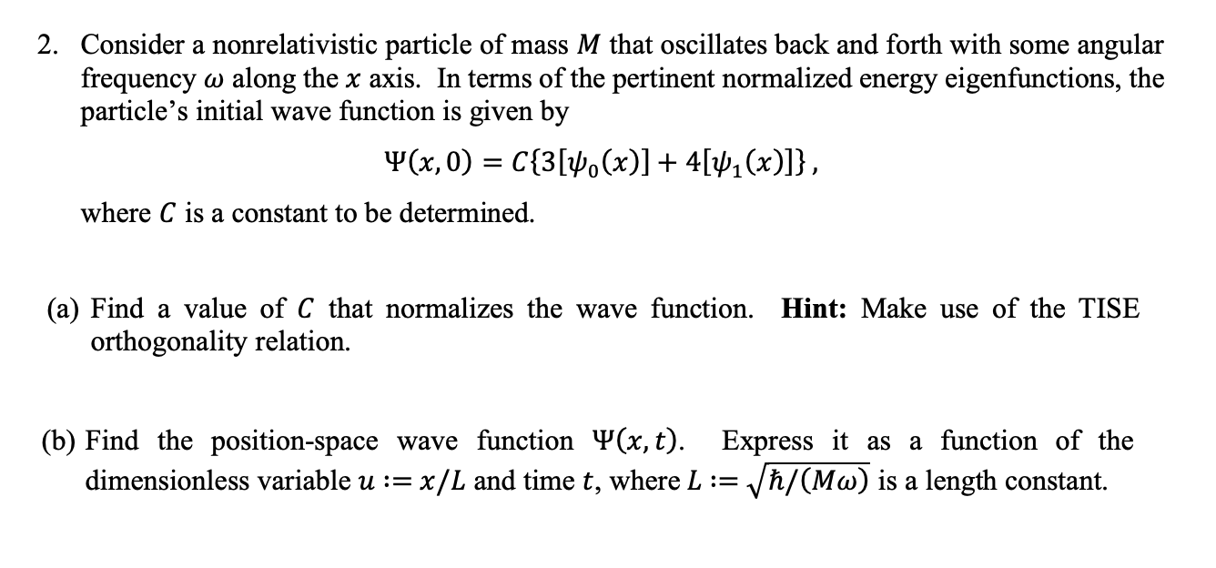 Solved 2. Consider a nonrelativistic particle of mass M that | Chegg.com