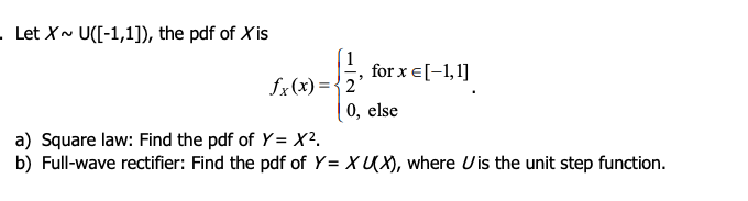 Solved - Let X U([-1,1]), the pdf of Xis for x [-1,1] fx(x) | Chegg.com