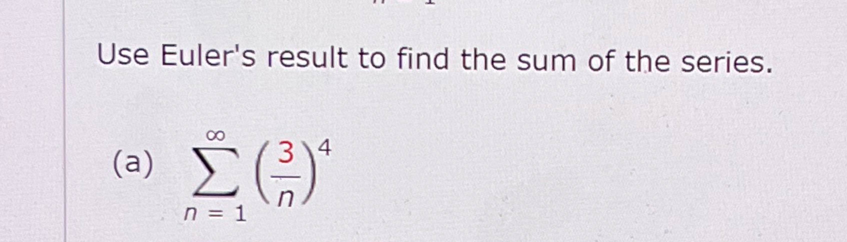 Solved Use Euler's result to find the sum of the | Chegg.com