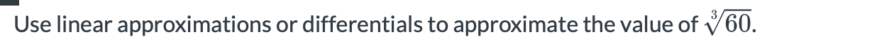 Solved Use linear approximations or differentials to | Chegg.com