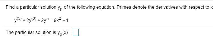 Solved Find a particular solution yp of the following | Chegg.com