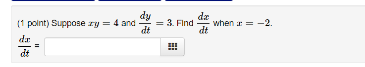 Solved Suppose xy=4 and dydt=3 Find dxdtwhen x=−2 dxdt= | Chegg.com