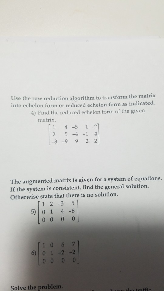 Solved Use the row reduction algorithm to transform the | Chegg.com