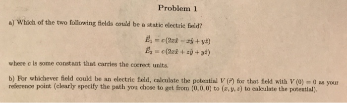 Solved Problem 1 a) Which of the two following fields could | Chegg.com