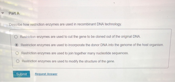 Solved . Part A Describe how restriction enzymes are used | Chegg.com