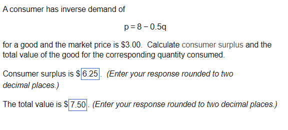 Solved A consumer has inverse demand of p=8−0.5q for a good | Chegg.com