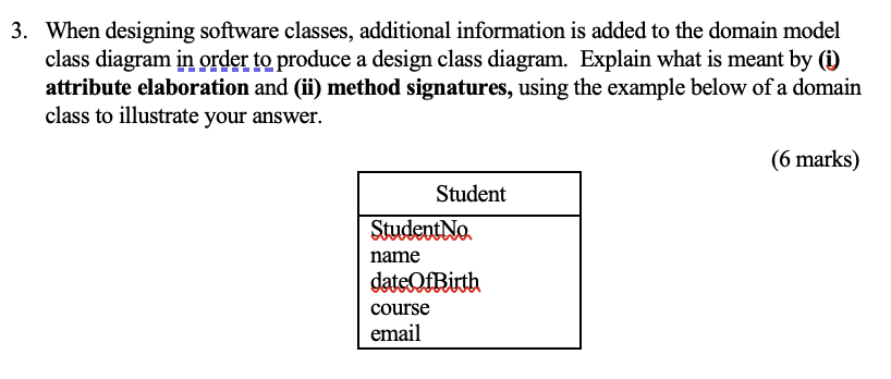 Solved 3. When designing software classes, additional | Chegg.com