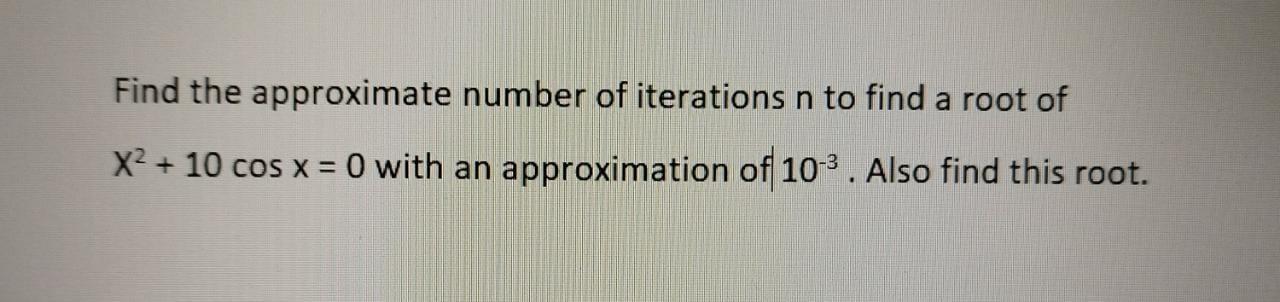 Solved Find the approximate number of iterations n to find a | Chegg.com