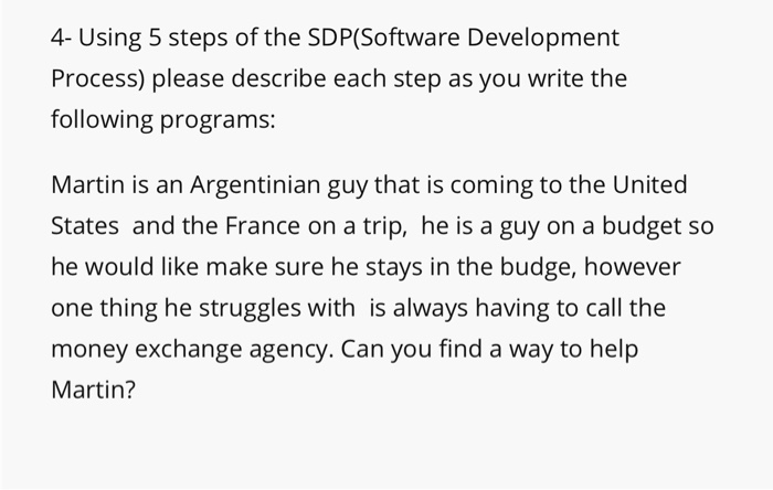 Solved 4- Using 5 steps of the SDP(Software Development | Chegg.com