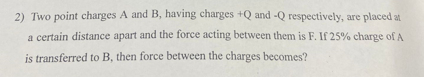 Solved 2) Two point charges A and B, having charges +Q and | Chegg.com