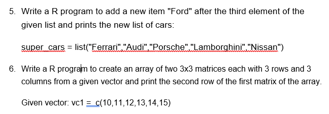 Solved 5. Write a R program to add a new item "Ford" after | Chegg.com