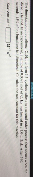 Solved The dimerization of butadiene, C4H6, to form | Chegg.com