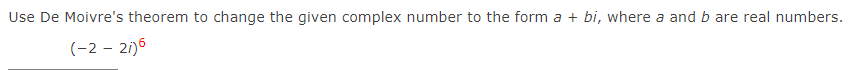 Solved Use De Moivre's theorem to change the given complex | Chegg.com
