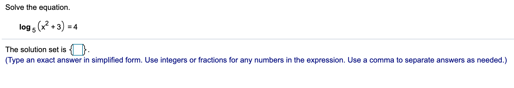 Solved Solve the equation. log5 (x² + 4) = 2 Change the | Chegg.com