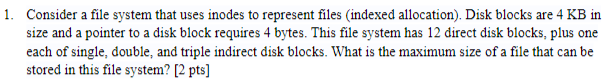 Solved 1. Consider a file system that uses inodes to | Chegg.com