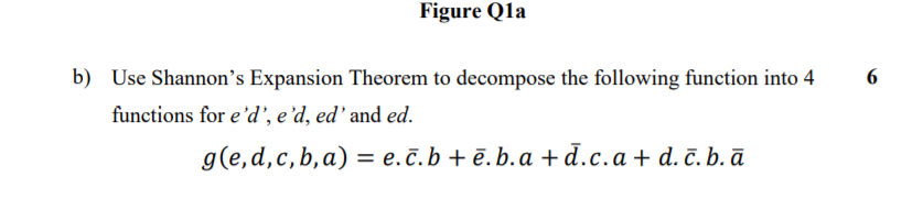 Solved Figure Qla 6 b) Use Shannon's Expansion Theorem to | Chegg.com