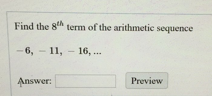 Solved Find the 8th term of the arithmetic sequence 6, 11, | Chegg.com