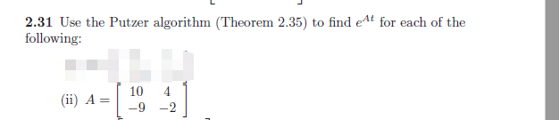 Solved 2.31 Use the Putzer algorithm (Theorem 2.35) to find | Chegg.com
