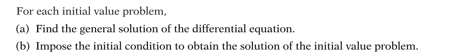Solved For each initial value problem, (a) Find the general | Chegg.com