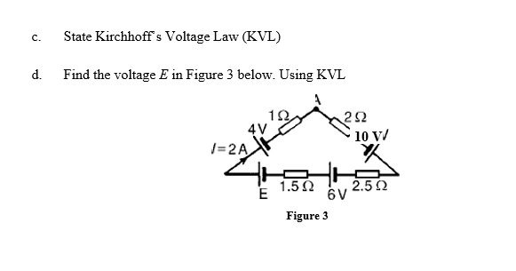 Solved c. State Kirchhoff's Voltage Law (KVL) d. Find the | Chegg.com