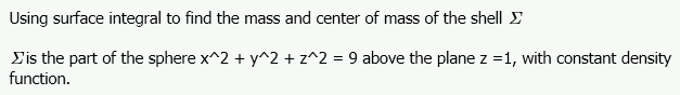 Using surface integral to find the mass and center of | Chegg.com