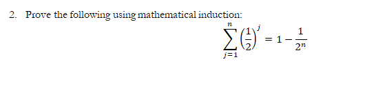 Solved 2. Prove the following using mathematical induction: | Chegg.com