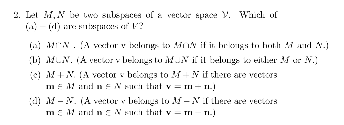 Solved 2. Let M, N be two subspaces of a vector space V. | Chegg.com